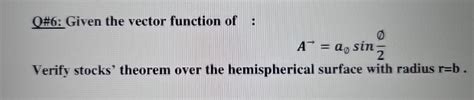 Solved Q6 Given The Vector Function Of Verify Stocks