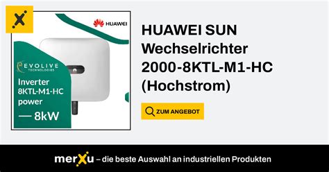 Huawei Sun Wechselrichter 2000 8ktl M1 Hc Hochstrom Sun2000 8ktl M1