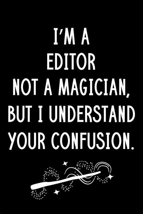 Your Editor Is Not A Magician They Cannot Fix Everything Editors Enhance What Is Already There