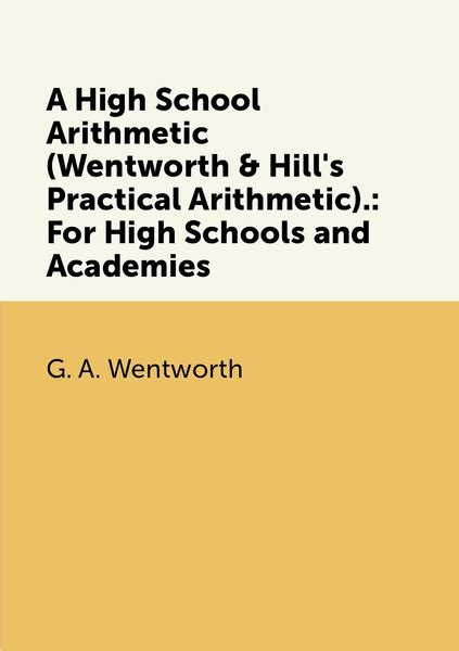 A High School Arithmetic Wentworth And Hills Practical Arithmetic