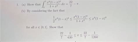 Solved A Show That ∫011 X2x4 1−x 4dx 722−π B By