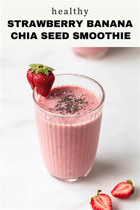 Strawberry Banana Chia Seed Smoothie 5 Ingredients Choosing Chia
