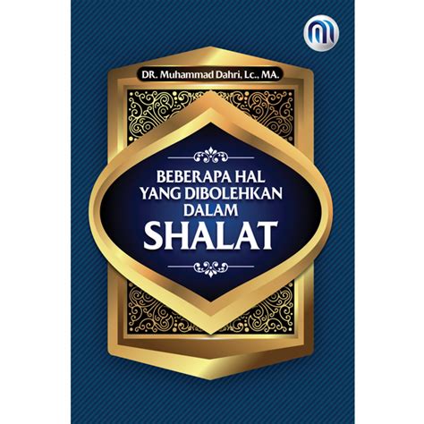 Mutiara Ilmu Beberapa Hal Yang Dibolehkan Dalam Shalat