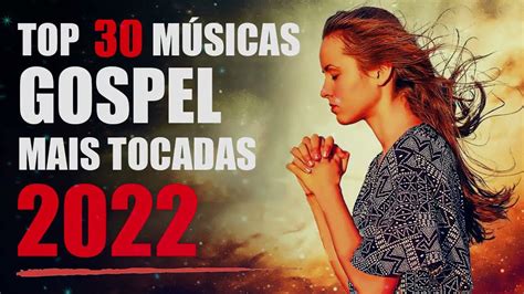Louvores e Adoração Top Músicas Gospel Mais Tocadas As Melhores Hinos