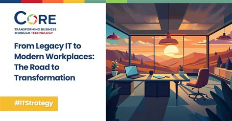 Modernworkplace Itstrategy Digitaltransformation Core Technology Systems