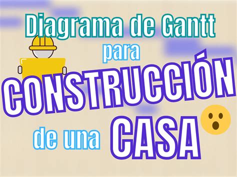 ᐈ Diagrama De Gantt De Construcción De Una Casa Ejemplos