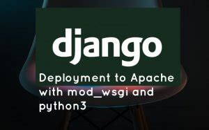Deploy Python Django Application On Centos With Apache And Mod Wsgi
