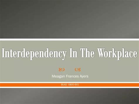 Ppt Interdependency In The Workplace Powerpoint Presentation Free Download Id 2950823