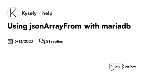 Using Jsonarrayfrom With Mariadb Kysely