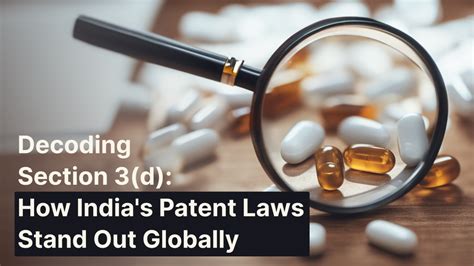 decoding section 3 d how india s patent laws stand out globally