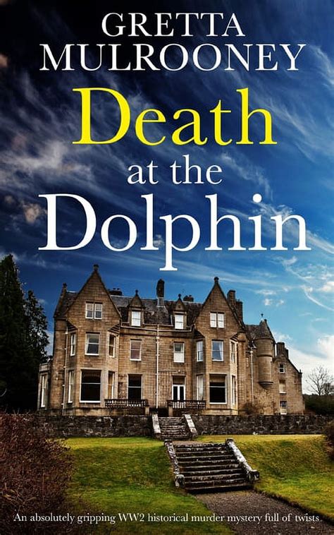 Daisy Moore Mysteries Death At The Dolphin An Absolutely Gripping Ww2