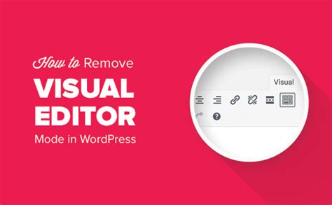 How To Remove Visual Editor Mode In Wordpress