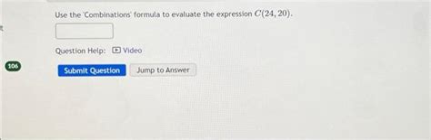 Solved Use The Combinations Formula To Evaluate The