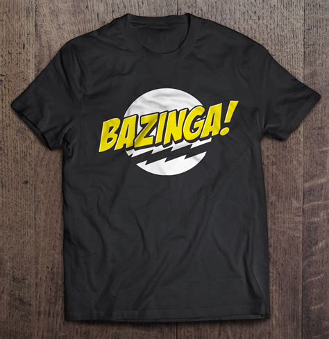 Bazinga The Big Bang Theory Bazinga T Shirts Teeherivar