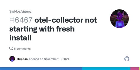 Otel Collector Not Starting With Fresh Install Issue 6467 SigNoz
