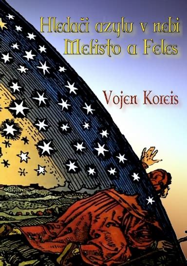 Hledači azylu v nebi Mefisto a Feles