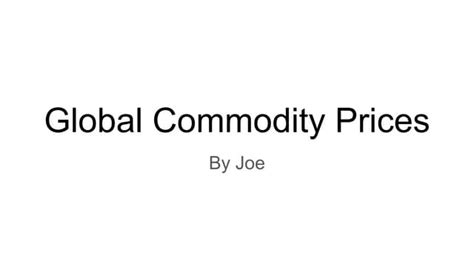Global Commodity Prices Pptx