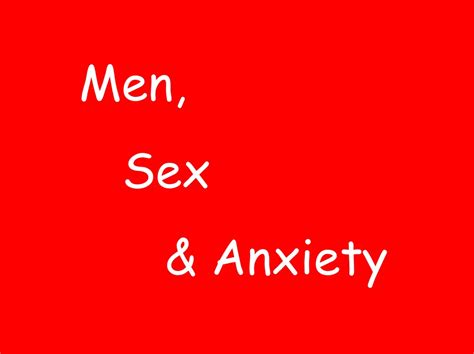 Men Sex And Anxiety Pastoral Counseling Syracuse Ny Men Sex And Anxiety Pastoral Counseling Syracuse Ny
