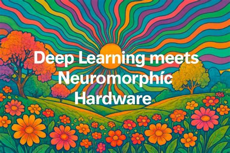 Deeplearning Neuromorphic Hardware Ecmlpkdd2025 Deeplearning Claudio Gallicchio
