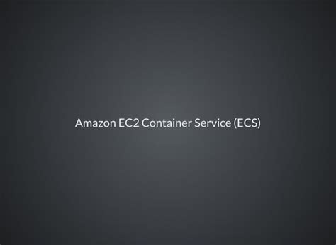 Amazon Web Services EC Container Service ECS PPT