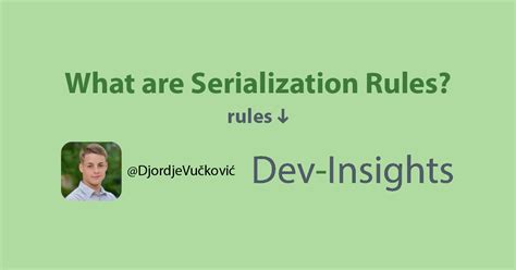 🧐what Are Serialization Rules Recently I Came Across These Rules And By Djordje Vuckovic
