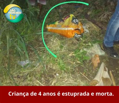 Criança De 4 Anos é Estuprada E Morta São Francisco Tv