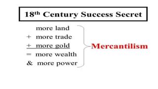 Unit 2 Lecture 1 Mercantilism PPT