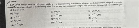 Solved 6 24 With Methyl Ethyl Or Cyclopentyl Halides As Chegg