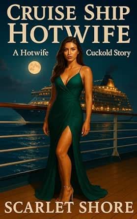 Cruise Ship Hotwife A Hotwife Cuckold Story Ebook Shore Scarlet