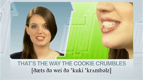 Speak Up 85 The Idiom Is “thats The Way The Cookie Crumbles” Ru