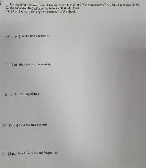 Solved 2 For The Circuit Below The Emf Has An Rms Voltage