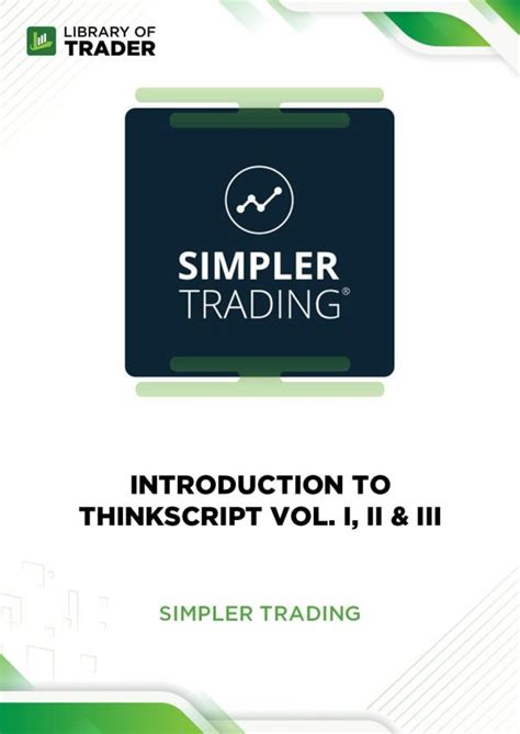Introduction To Thinkscript Vol I Ii And Iii Simpler Trading Lot