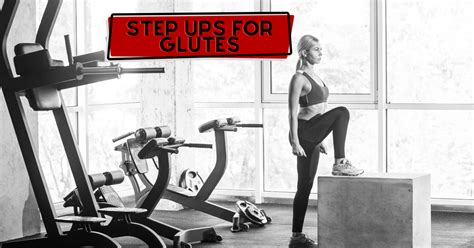 Step Ups For Glutes 5 Variations For Huge Gains Garage Gym Revisited