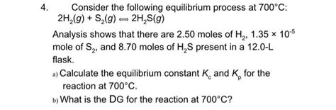 Solved Consider The Following Equilibrium Process At 700∘c