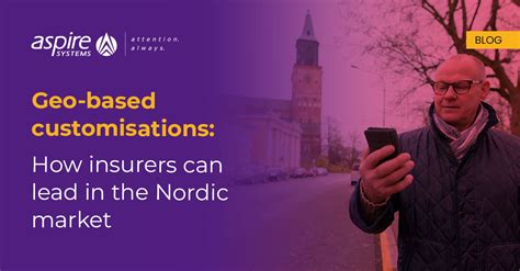 Geo Based Customisations How Insurers Can Lead In The Nordic Market