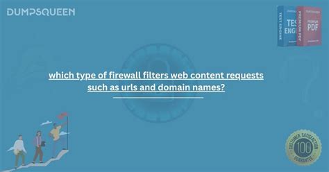 Which Type Of Firewall Filters Web Content Requests Such As Urls And Domain Names