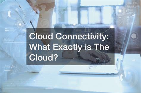 Cloud Connectivity What Exactly Is The Cloud Common Computer Problems