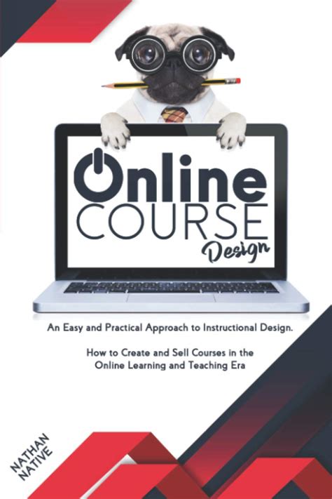 Online Course Design An Easy And Practical Approach To Instructional Design And How To Create