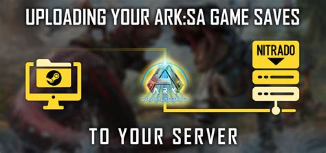 How To Upload ARK Survival Ascended Saves To Your Server Steam PC