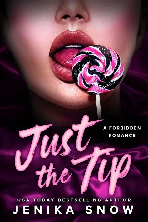 Just The Tip A Forbidden Romance Kindle Edition By Snow Jenika