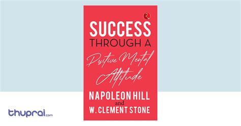 Success Through A Positive Mental Attitude Napoleon Hill W Clement