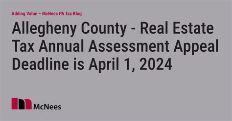 Allegheny County Real Estate Tax Annual Assessment Appeal Deadline Is