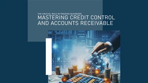 Mastering Credit Control And Accounts Receivable In Trading Businesses