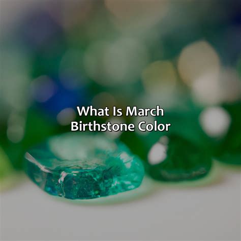 What Is March Birthstone Color