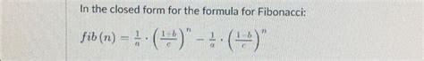In The Closed Form For The Formula For Fibonacci