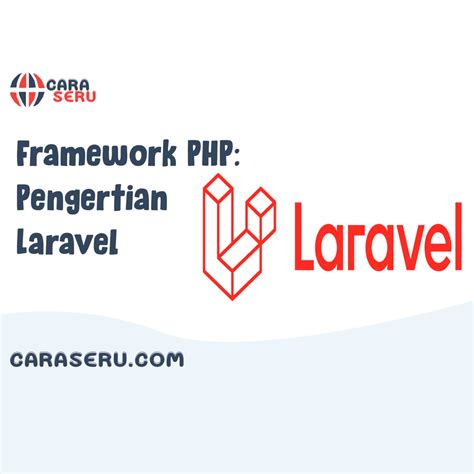 Laravel Framework Apa Itu Laravel Caraseru