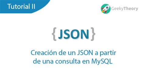 Json Ii Creaci N De Un Json A Partir De Una Consulta En Mysql