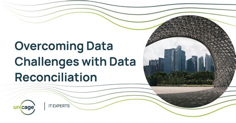 Overcoming Data Challenges With Data Reconciliation