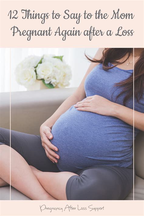 12 Things To Say To The Mom Pregnant Again After A Loss Pregnancy