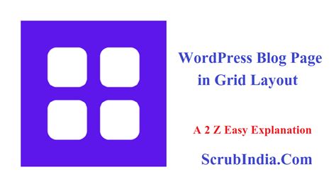 Creating A Stunning Wordpress Blog Page In Grid Layout A 2 Z Easy Explanation Scrub India